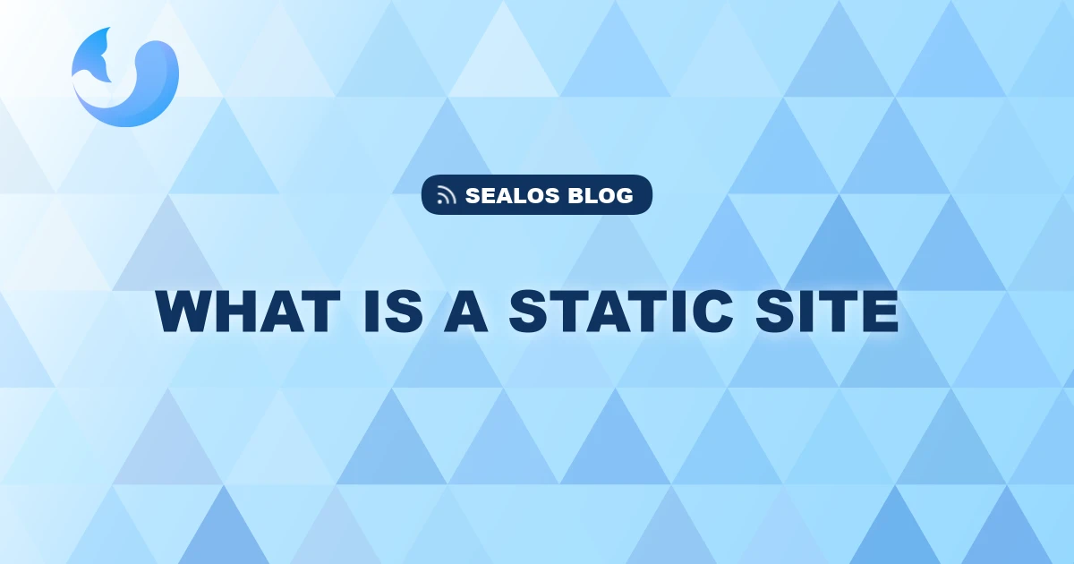 What Is a Static Site? Complete Guide to Static Website Development 2025 | Sealos Blog